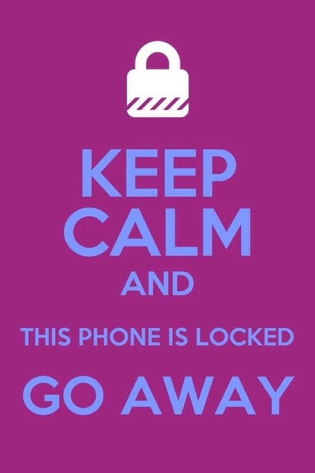 Background, Homescreen, Keep Calm - Lock Screen Its Locked Go Away ...