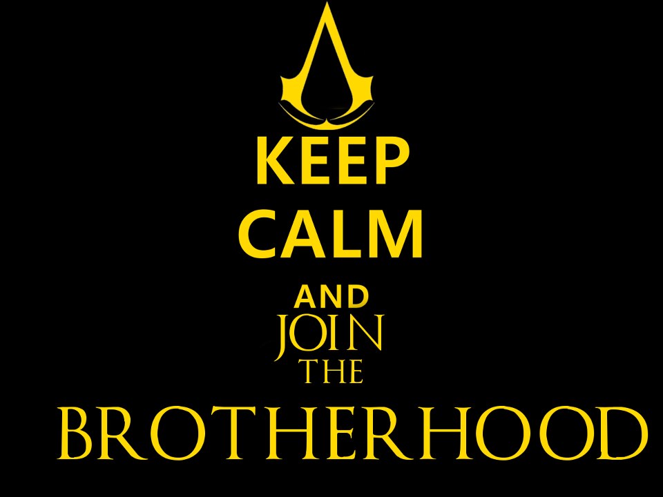 Keep Calm And Join The Brotherhood- WallpaperUse