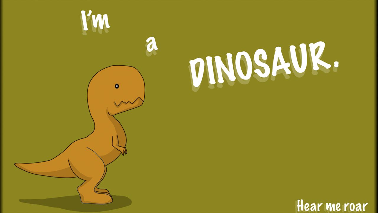 Im A Dinosaur Hear Me Rawr- WallpaperUse