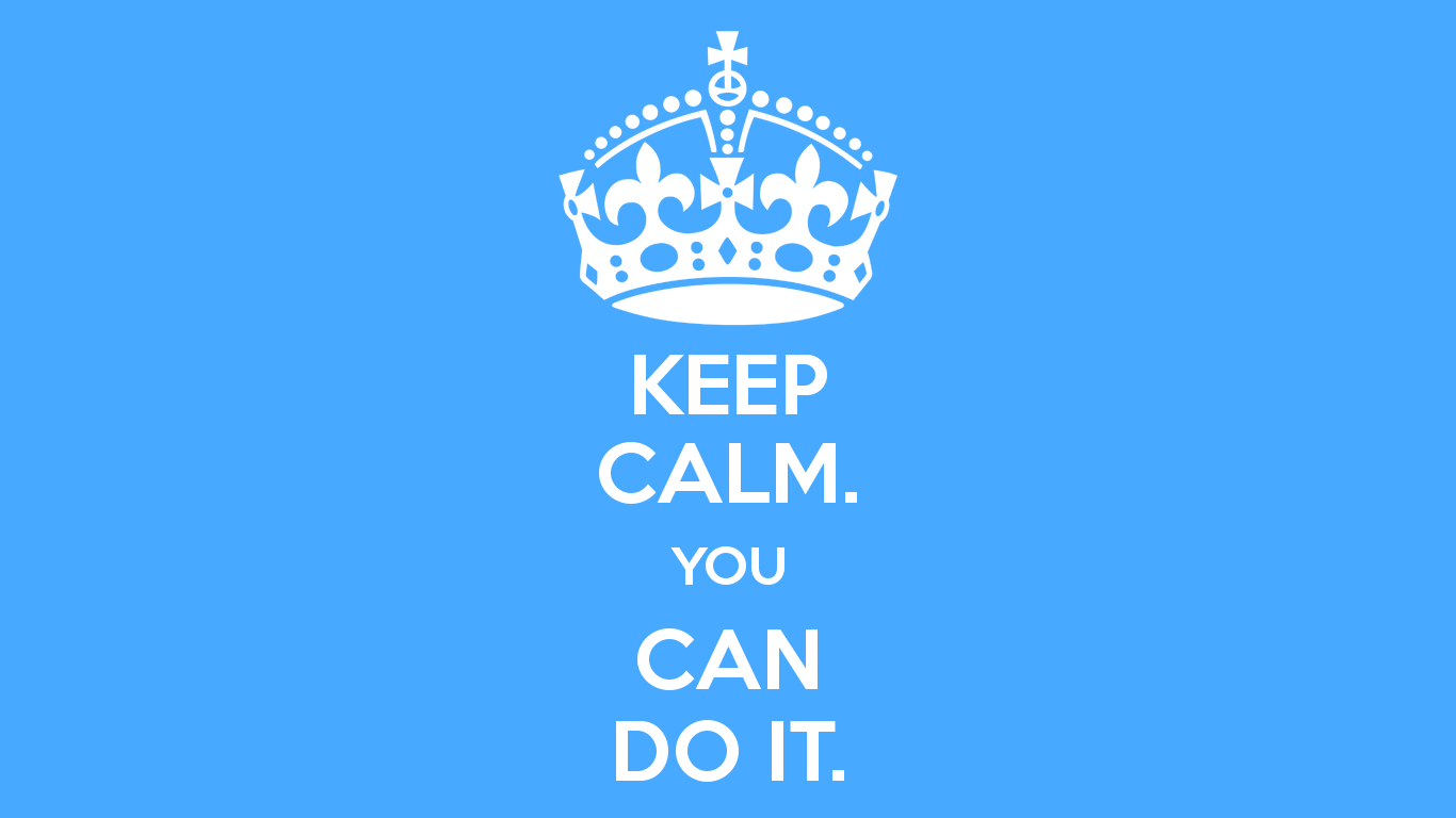 You Can Do It - Keep Calm And Programming- WallpaperUse