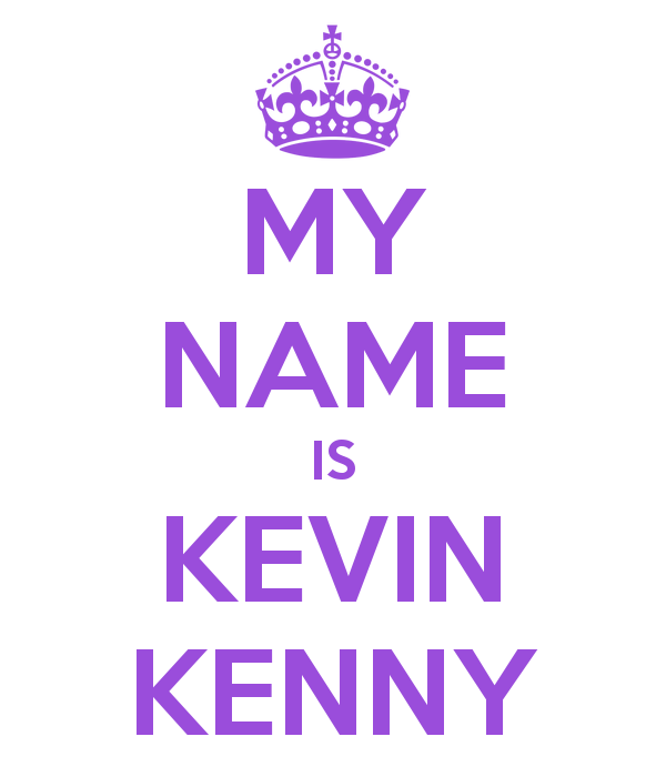 My Name Is Kevin Kenny - Keep Calm And Carry- WallpaperUse