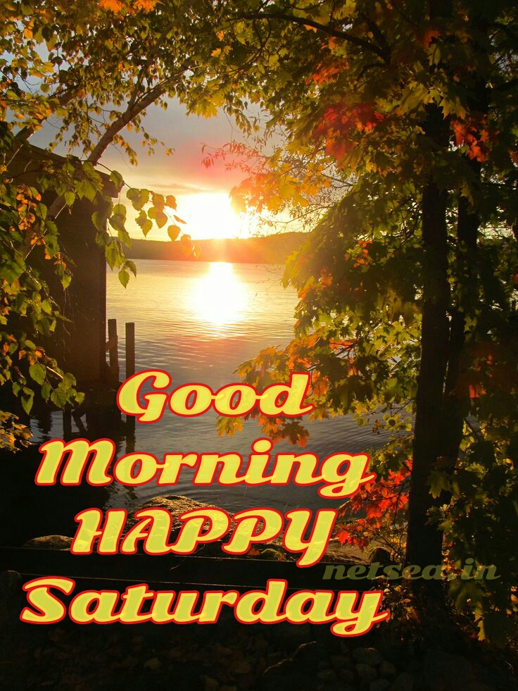 Good Morning Saturday Wallpaper - Good Morning Happy Saturday Nature ...