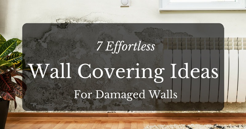 Wall Covering Ideas For Damaged Walls - Cover A Damaged Wall- WallpaperUse